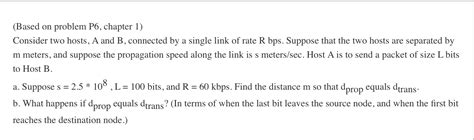 solved consider two hosts a and b connected by a single