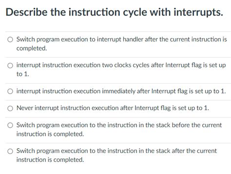 Solved Describe The Instruction Cycle With Interrupts