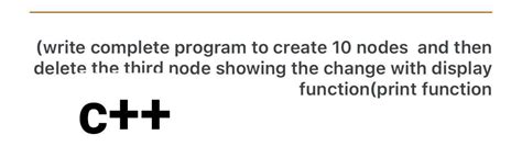 Solved Write Complete Program To Create Nodes And Then Chegg Com