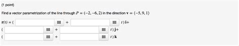 solved find a vector parametrization of the line through p