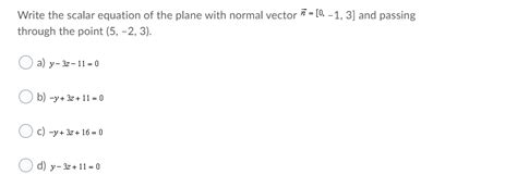 Solved Write The Scalar Equation Of The Plane With Normal