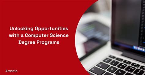 Unlocking Opportunities With A Computer Science Degree A Comprehensive