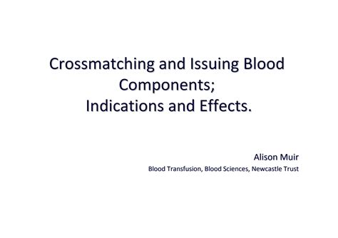 Solution Crossmatching And Issuing Blood Components Studypool