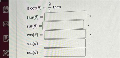 solved if cot θ 24 ﻿thentan θ sin θ cos θ sec θ csc θ