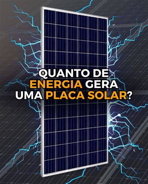 E4 Energias Renovaveis Energia Solar Azume Quanto Gera Uma Placa