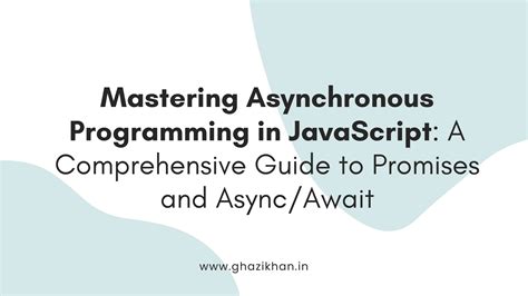 Mastering Asynchronous Programming In Javascript A Comprehensive Guide To Promises And Async Await