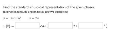 Solved Find The Standard Sinusoidal Representation Of The Chegg