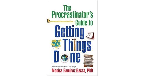 the procrastinator s guide to getting things done by monica ramirez basco