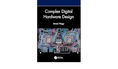 My New Book Titled Complex Digital Hardware Design Has Been