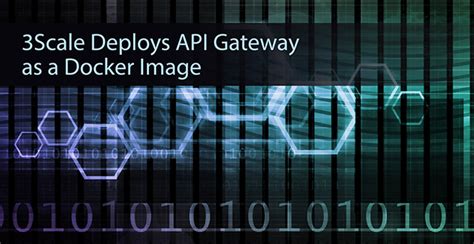 3scale Deploys Api Gateway As A Docker Image Cloud Native Now
