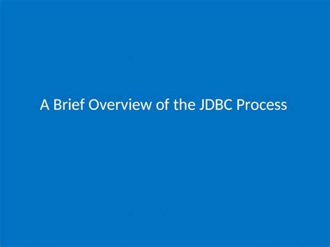 Ppt Brief Overview Of Jdbc Process Dokumentips