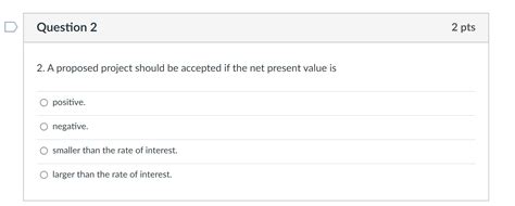 Solved 2 A Proposed Project Should Be Accepted If The