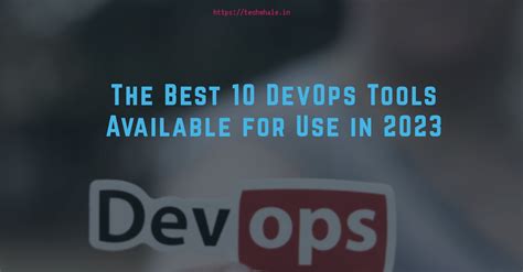 The Best DevOps Tools Available For Use In TechWhale