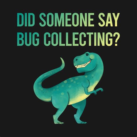 Did Someone Say Bug Collecting Insect Insects Bugs Bug Collecting
