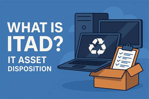What Is Itad A Complete Guide To It Asset Disposition