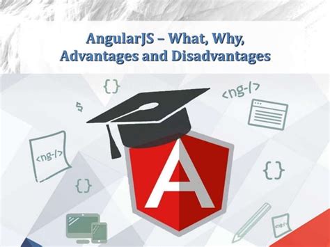 angularjs what why advantages and disadvantages ppt