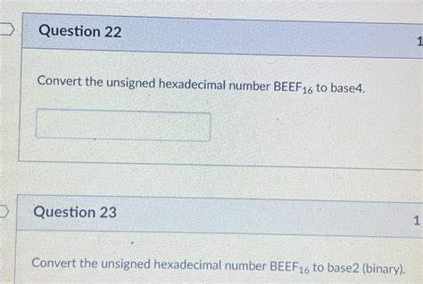 Solved Question 22 1 Convert The Unsigned Hexadecimal Number