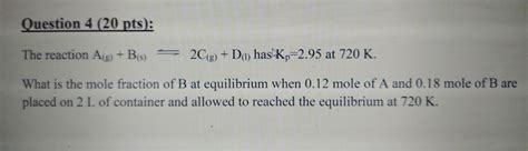 Solved Question 4 20 Pts The Reaction A G B S 2c G