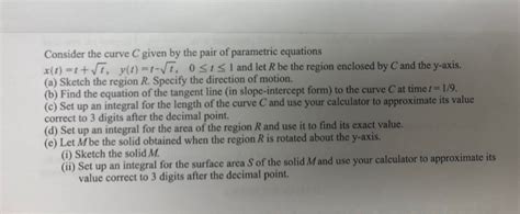 Solved Consider The Curve C Given By The Pair Of Parametric