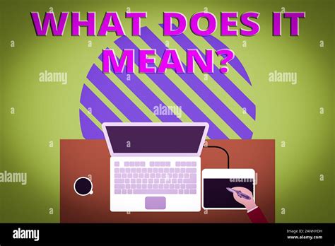 Writing Note Showing What Does It Mean Question Business Concept For Intended To Communicate