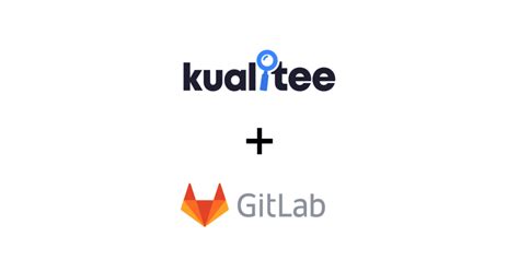 Improving Testing Kualitee And Gitlab Two Way Integration