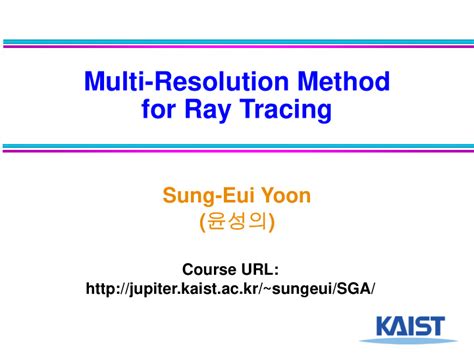 [ppt] multi resolution method for ray tracing sung eui yoon
