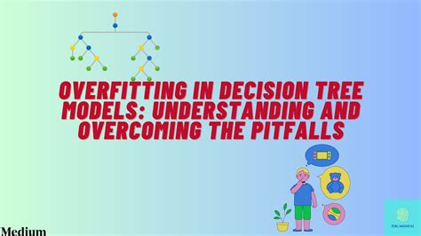 overfitting in decision tree models understanding and overcoming the