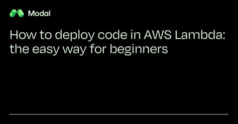 How To Deploy Code In Aws Lambda The Easy Way For Beginners Modal Blog