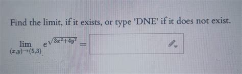 Solved Find The Limit If It Exists Or Type Dne If It