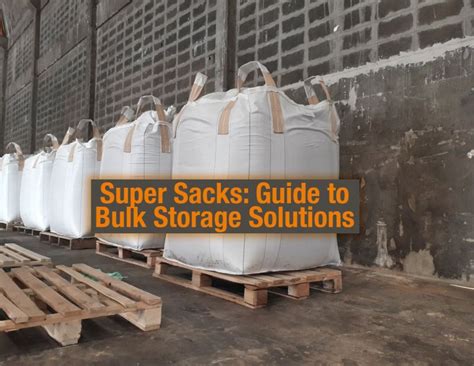 Super Sacks Guide To Bulk Storage Solutions Catalpha Advertising
