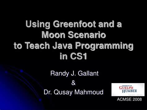 Ppt Using Greenfoot And A Moon Scenario To Teach Java Programming In Cs1 Powerpoint