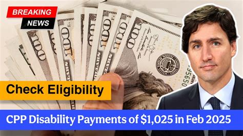 Cpp Disability Payments Of 1 025 In Feb 2025 Check Eligibility