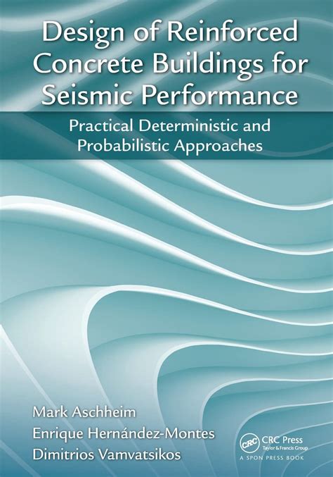 Design Of Reinforced Concrete Buildings For Seismic Performance Practical Deterministic