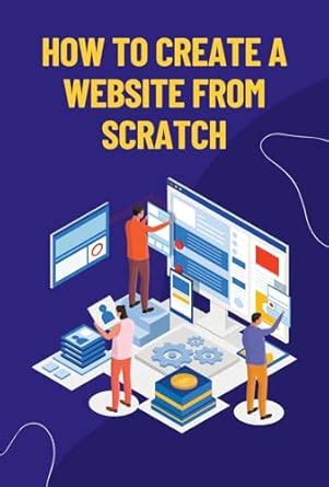 How To Create A Website From Scratch Complete Guide EBook R Raphael Amazon In Kindle Store