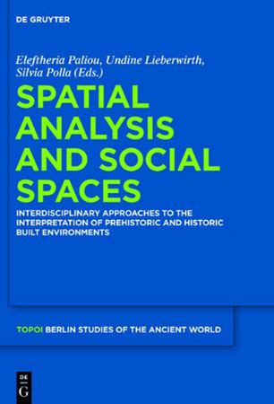Spatial Analysis And Social Spaces Interdisciplinary Approaches To The Interpretation Of