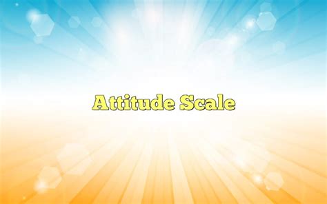 Attitude Scale