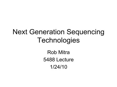 Ppt Next Generation Sequencing Technologies Powerpoint Presentation