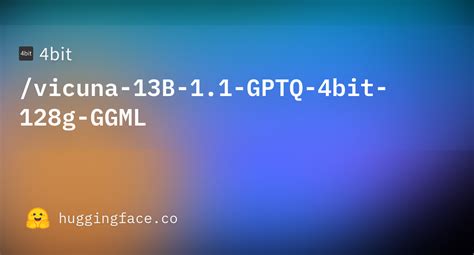 4bitvicuna 13b 11 Gptq 4bit 128g Ggml · Hugging Face