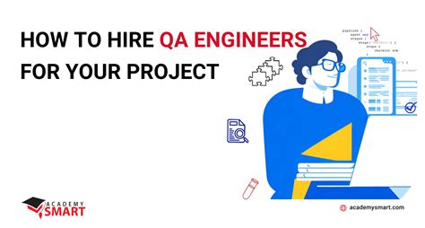 how to hire qa engineers for your project academy smart