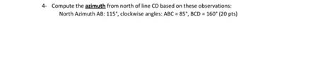 solved 4 compute the azimuth from north of line cd based on
