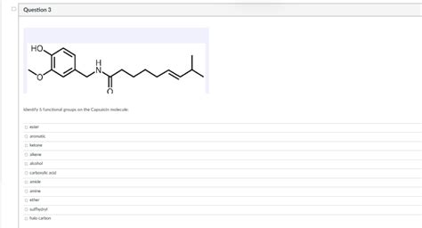 [Solved] . D Question 3 HO Identify 5 functional groups on the Capsaicin... | Course Hero