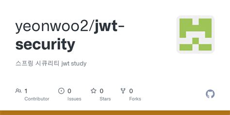 GitHub yeonwoo2 jwt security 스프링 시큐리티 jwt study