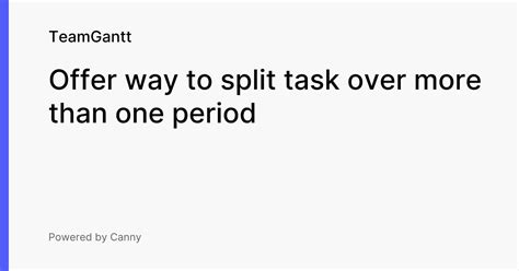 Offer Way To Split Task Over More Than One Period Feature Requests