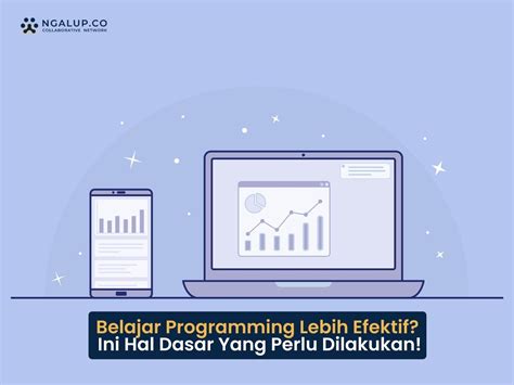 Belajar Programming Lebih Efektif Ini Hal Dasar Yang Perlu Dilakukan
