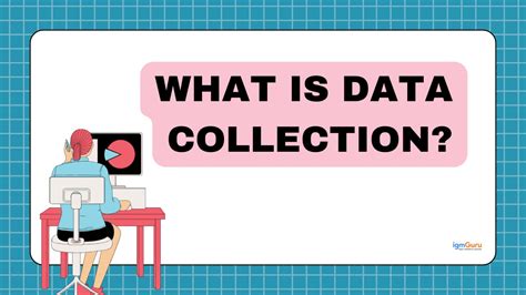 What Is Data Collection Types Methods Tools Explained