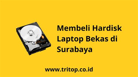 Membeli Hardisk Laptop Bekas Di Surabaya Tritop