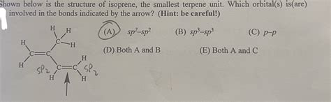 Solved Hown Below Is The Structure Of Isoprene The Smallest
