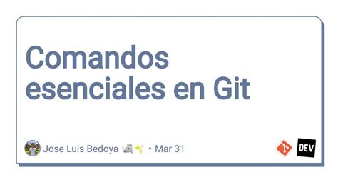 Comandos Esenciales En Git R Devto