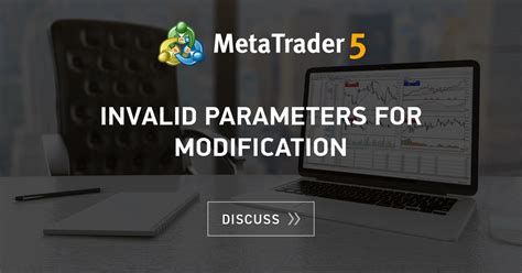 Invalid Parameters For Modification Strategy Tester Mql4 And Metatrader 4 Mql4 Programming