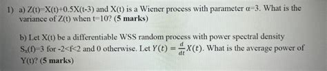 solved 1 a z t x t 0 5x t−3 and x t is a wiener